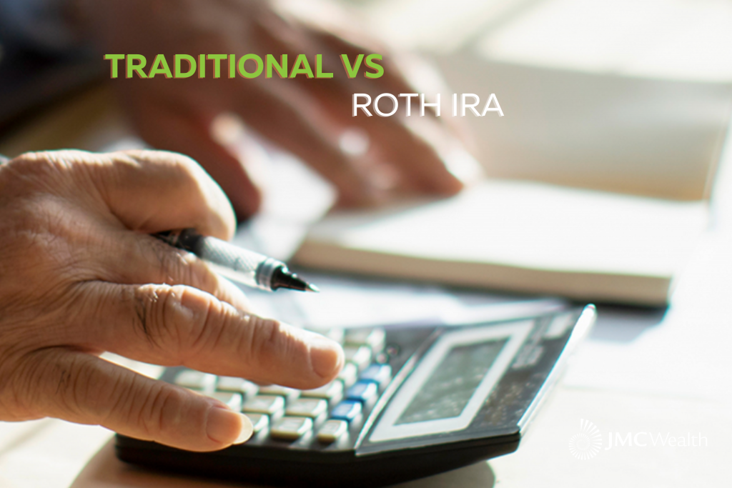 Traditional vs. Roth IRA - JMC Wealth Management